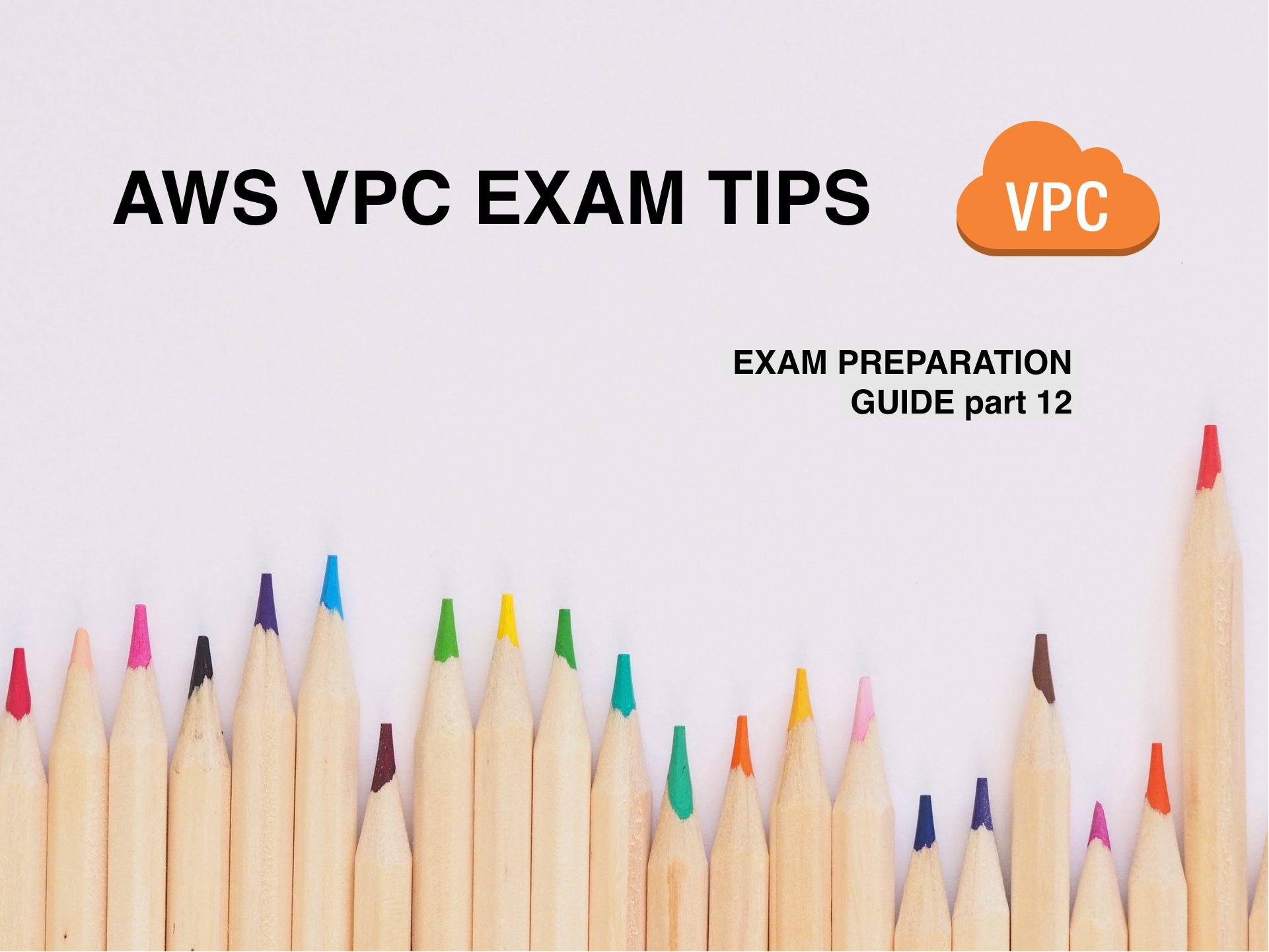 AWS VPC Exam Tips AWS VPC Exam Tips